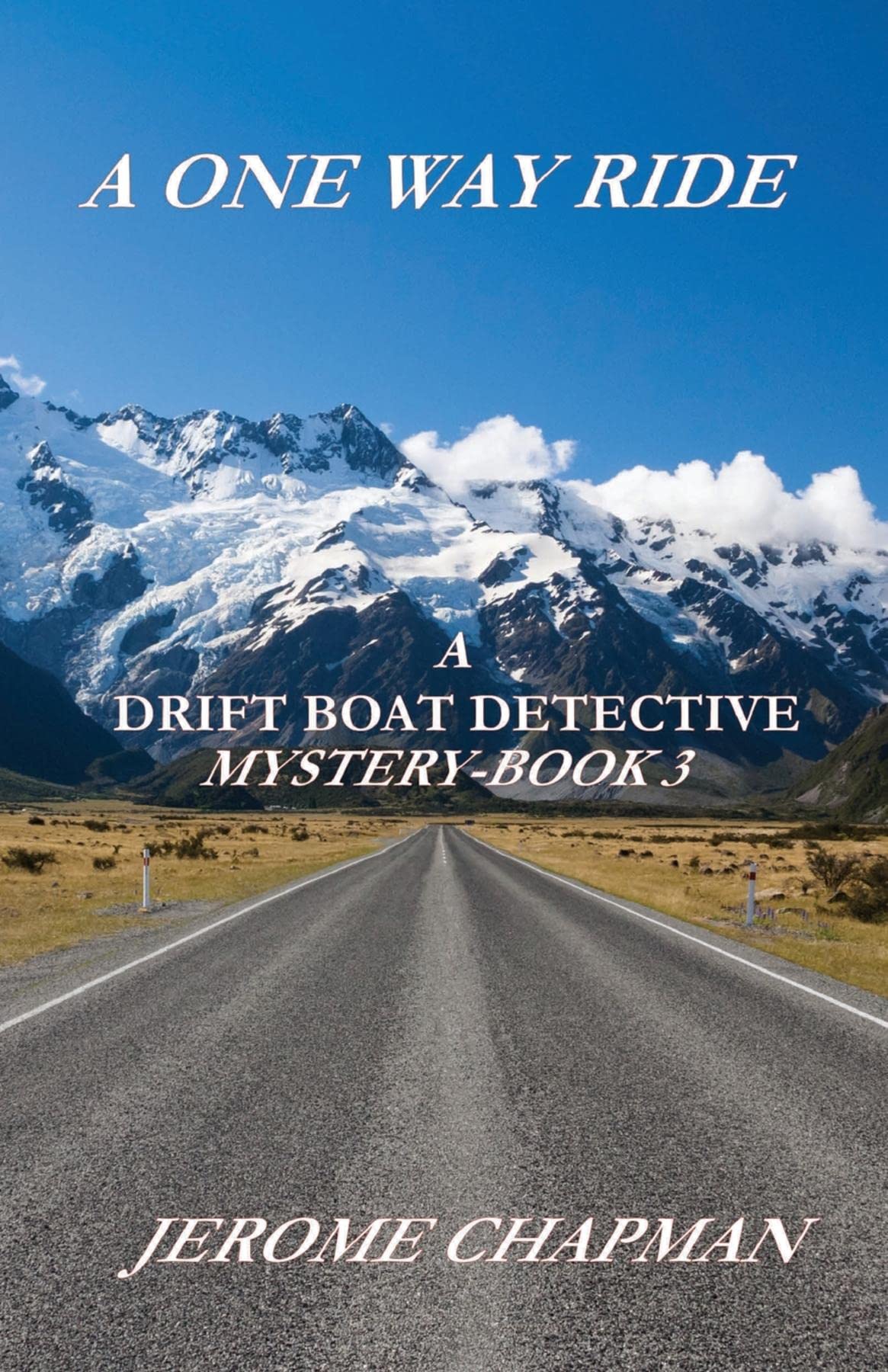 A One Way Ride (Drift Boat Detective Book 3) by H. Jerome Chapman ...