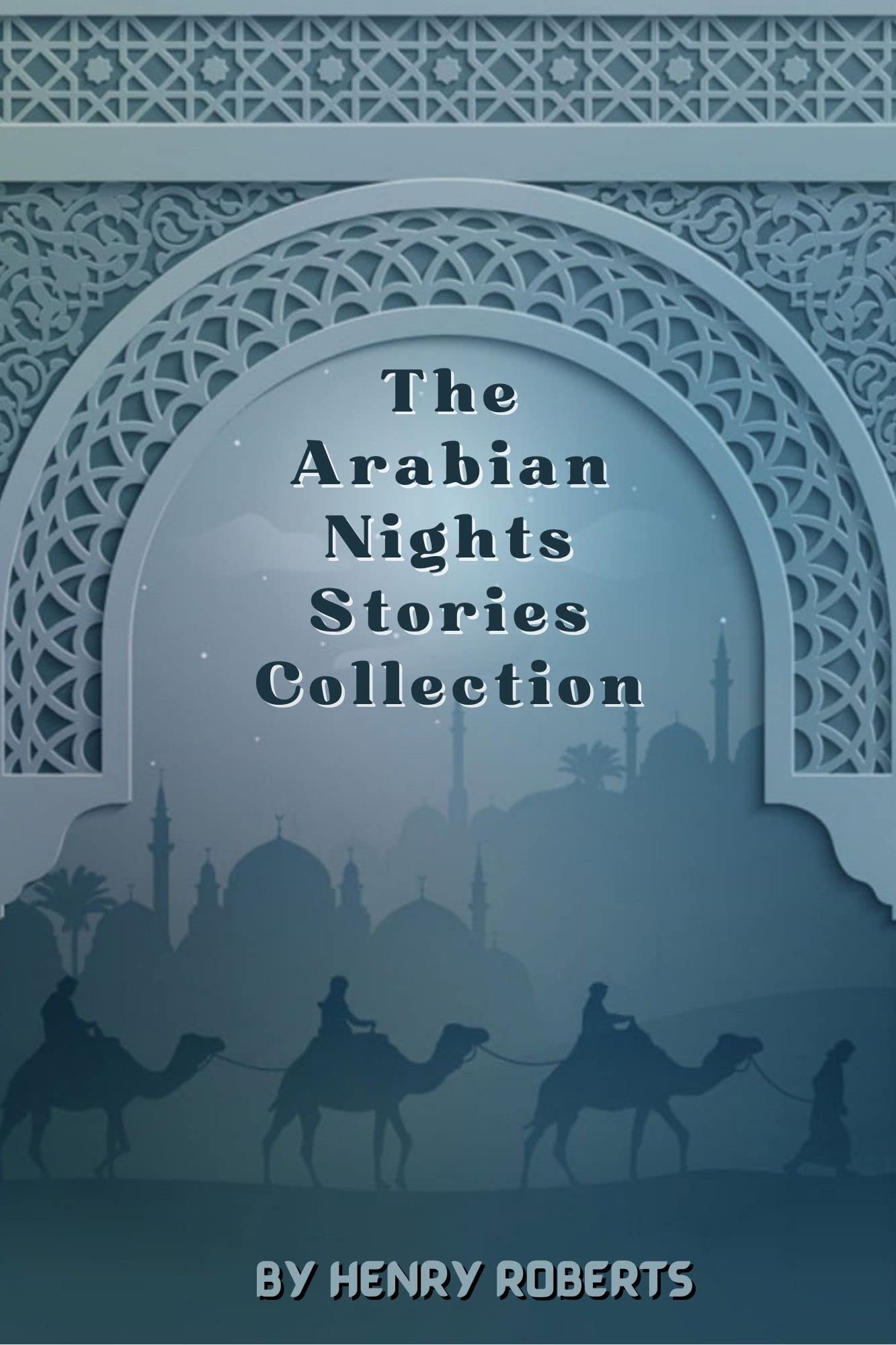 The Arabian Nights Stories Collection: Adventure and Mythological Tales ...