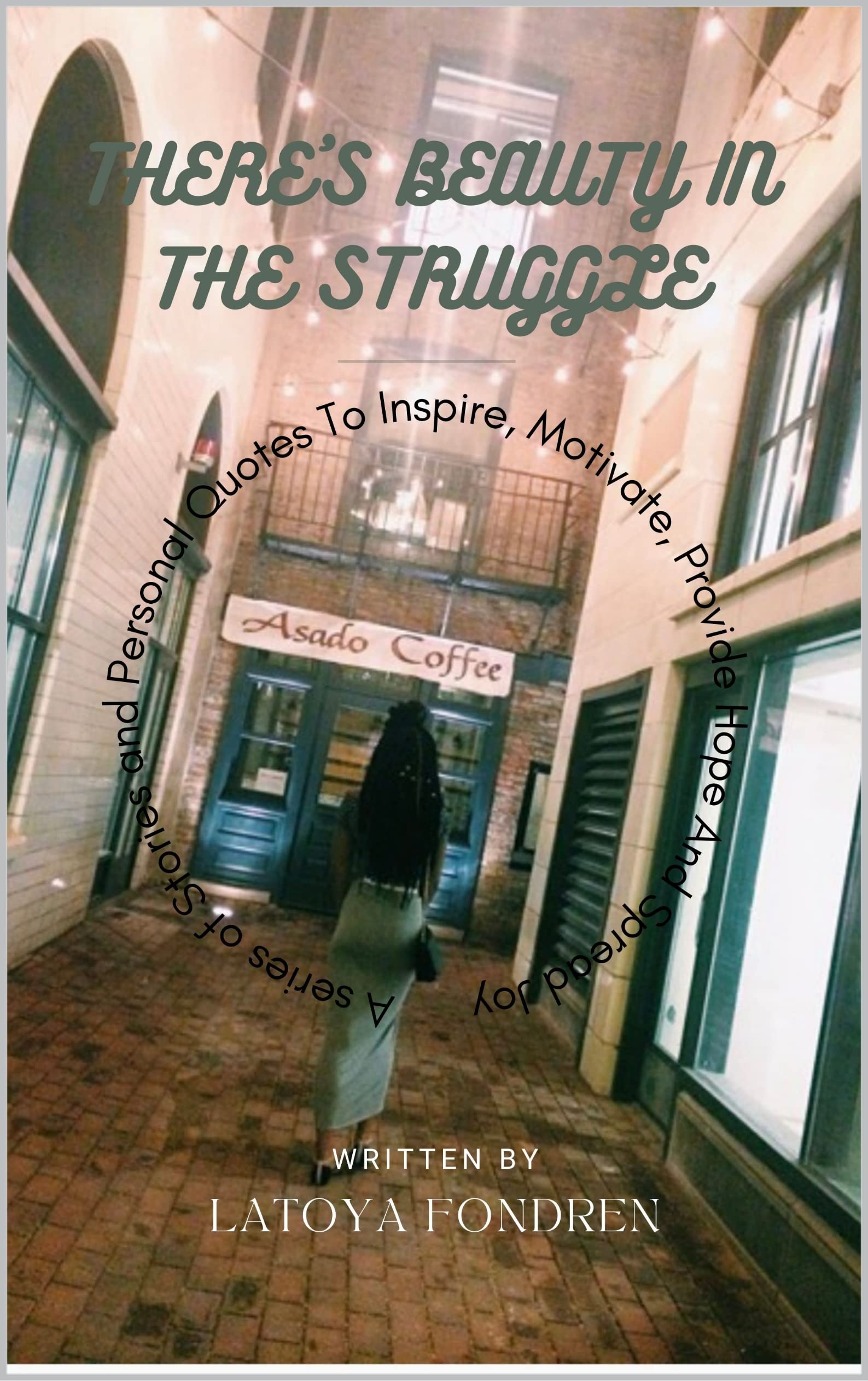 There's Beauty In The Struggle: A Series Of Stories And Personal Quotes ...