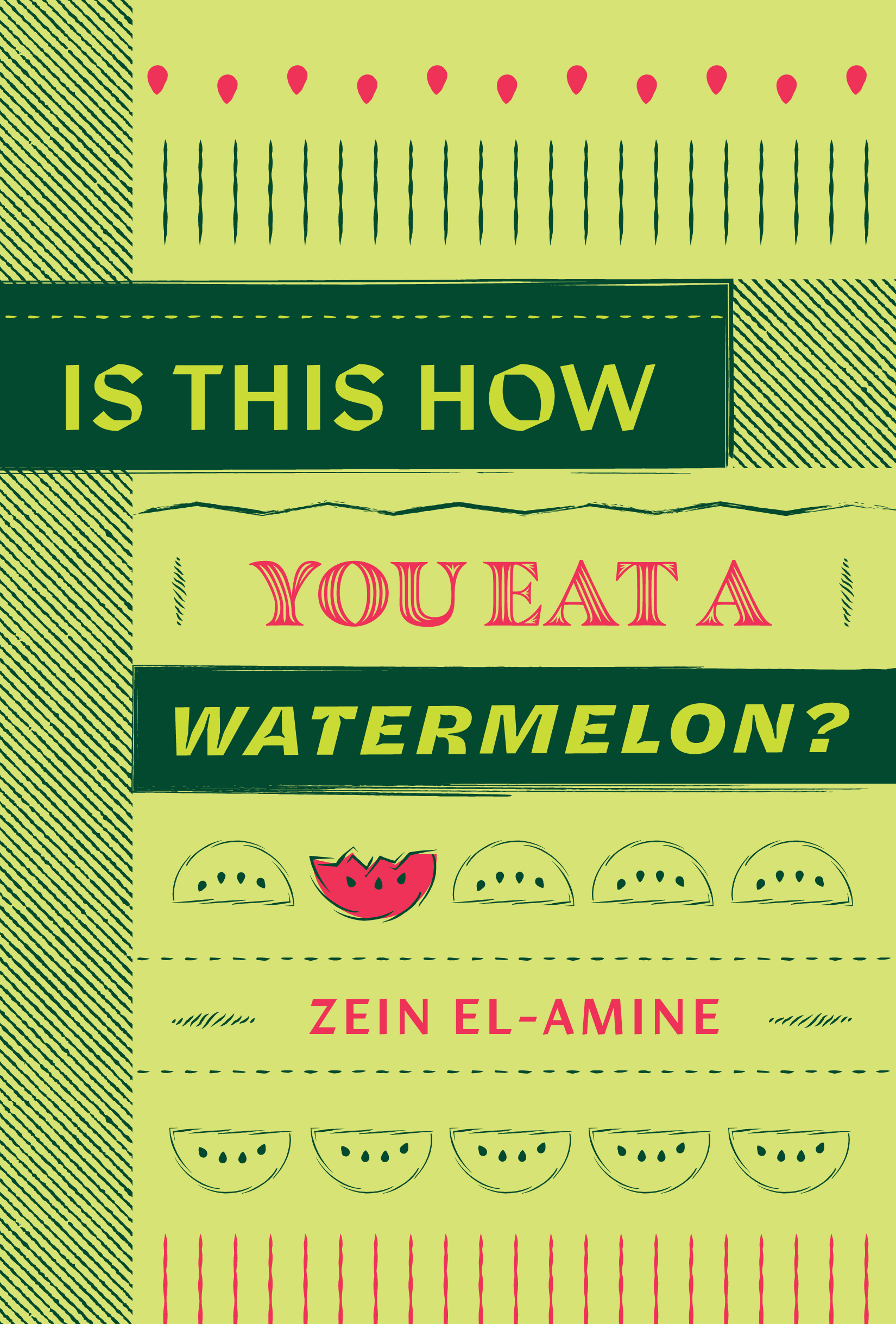 Is This How You Eat a Watermelon? by Zein El-Amine | Goodreads