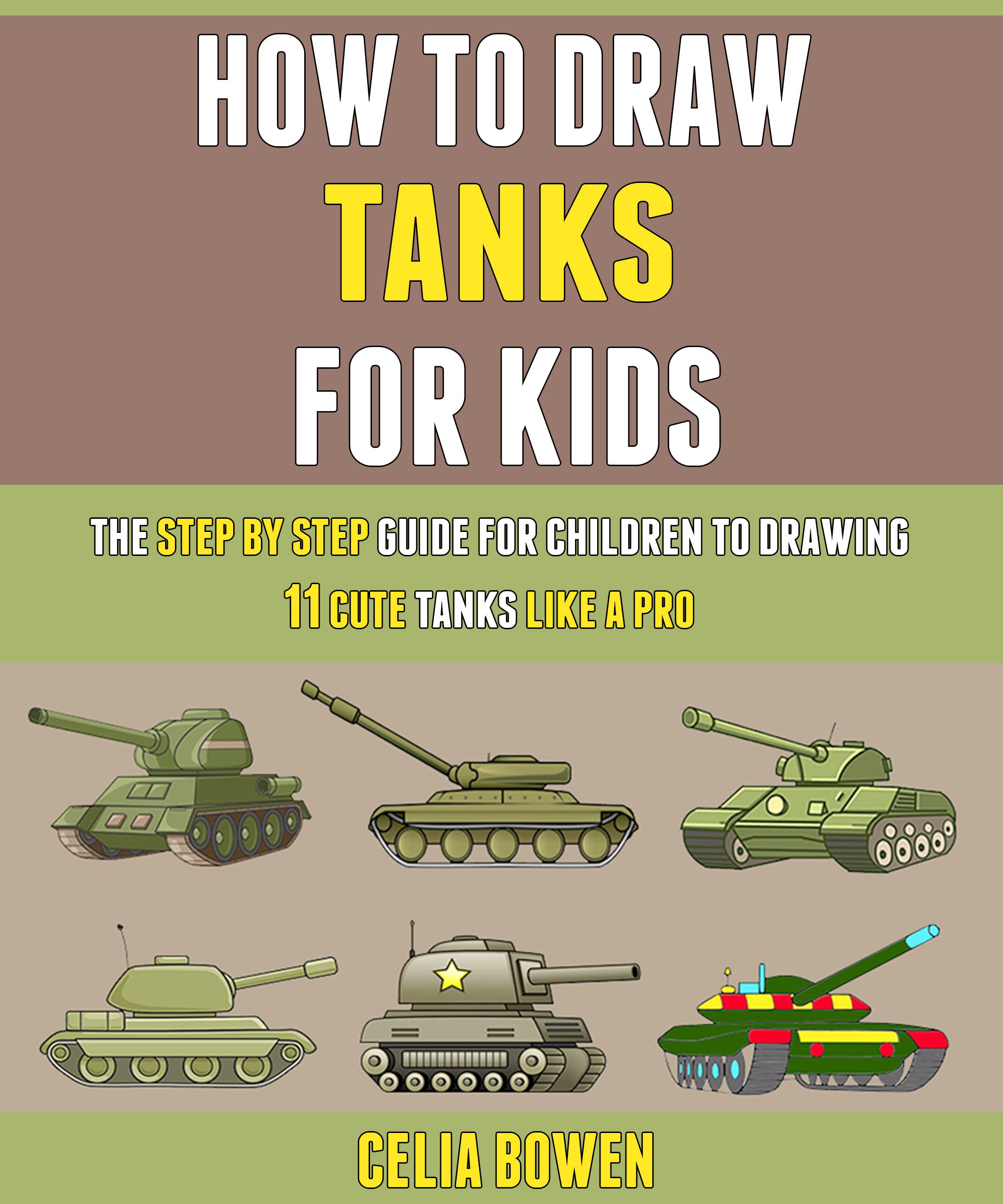 How To Draw Tanks For Kids: The Step By Step Guide For Children To ...