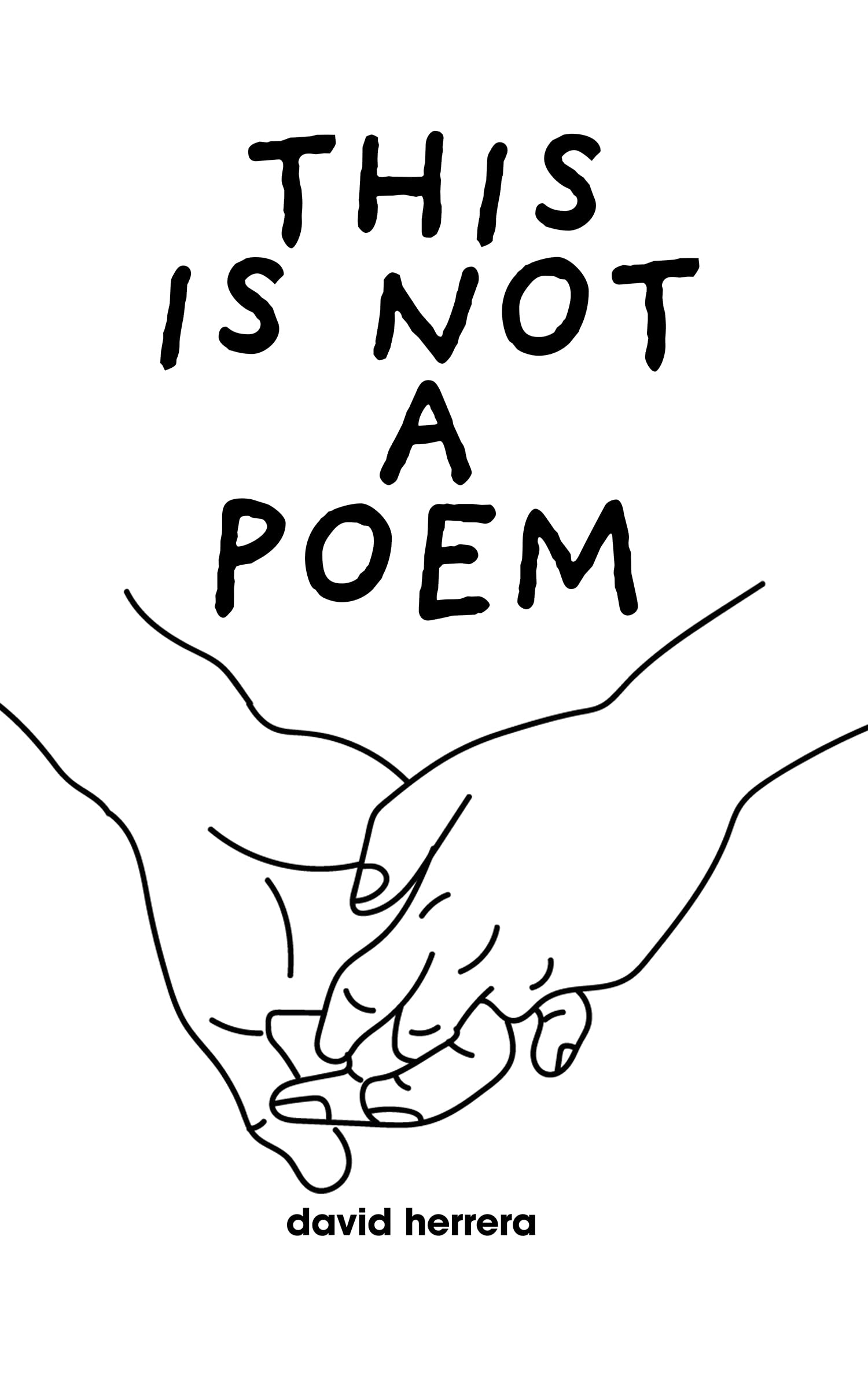 this is not a poem by David Herrera | Goodreads