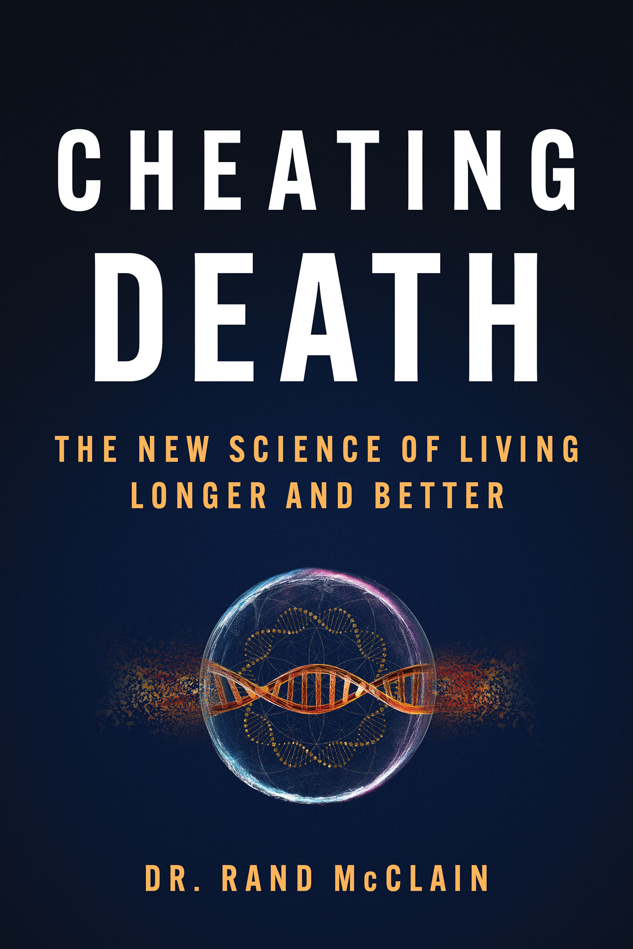 Cheating Death by Rand McClain, Dr. | Goodreads