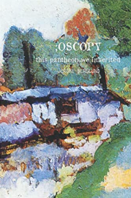 ;Oscopy: This Pantheon We Inherited by Jerome William Berglund | Goodreads