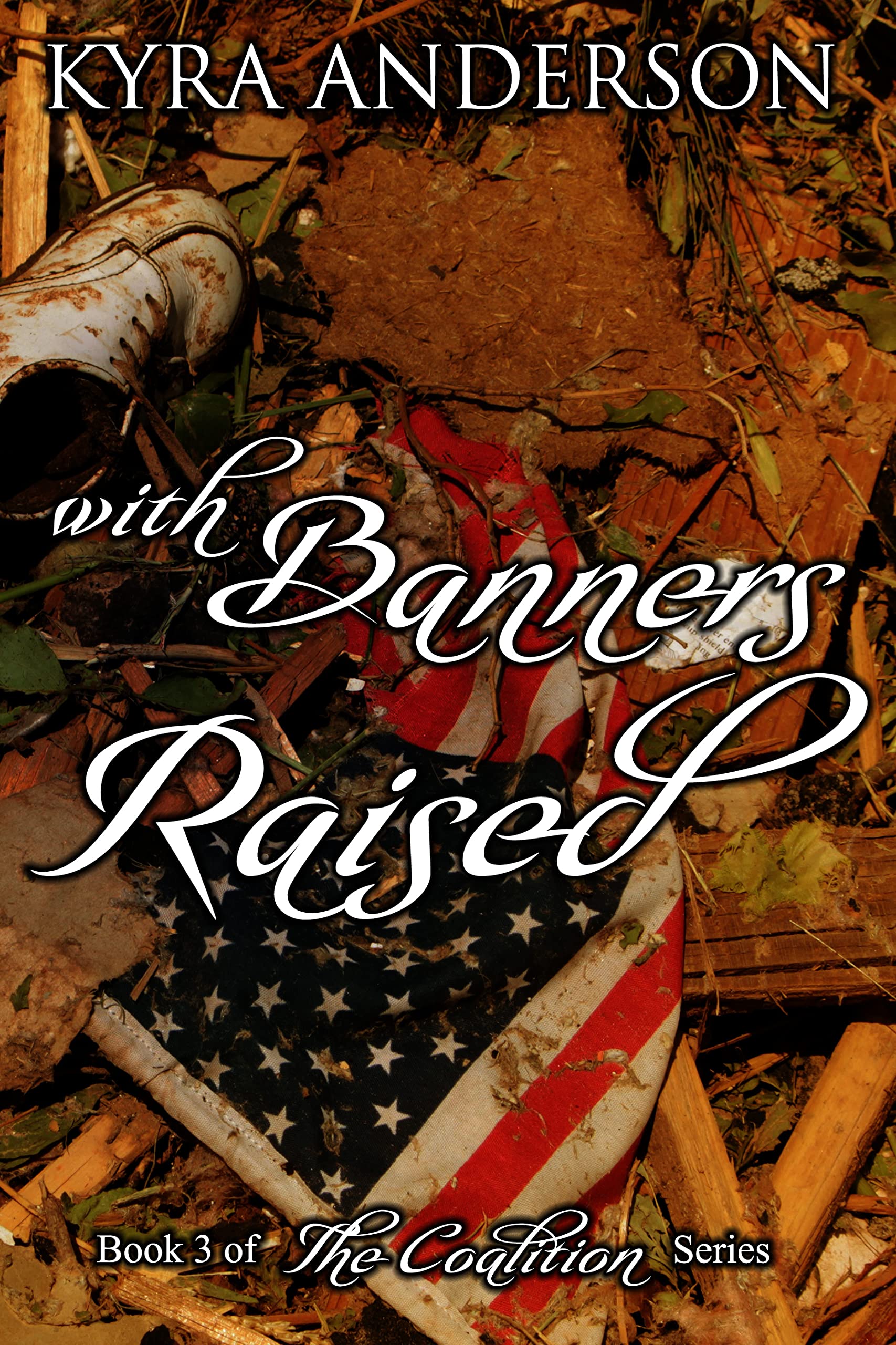 With Banners Raised (The Coalition Trilogy Book 3) by Kyra Anderson ...