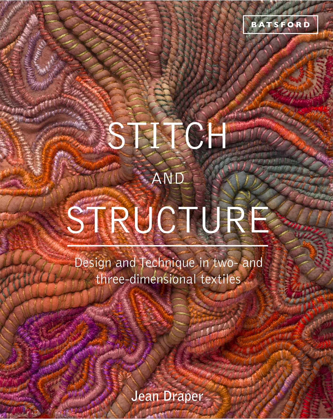 Stitch and Structure: Design and Technique in two- and three ...