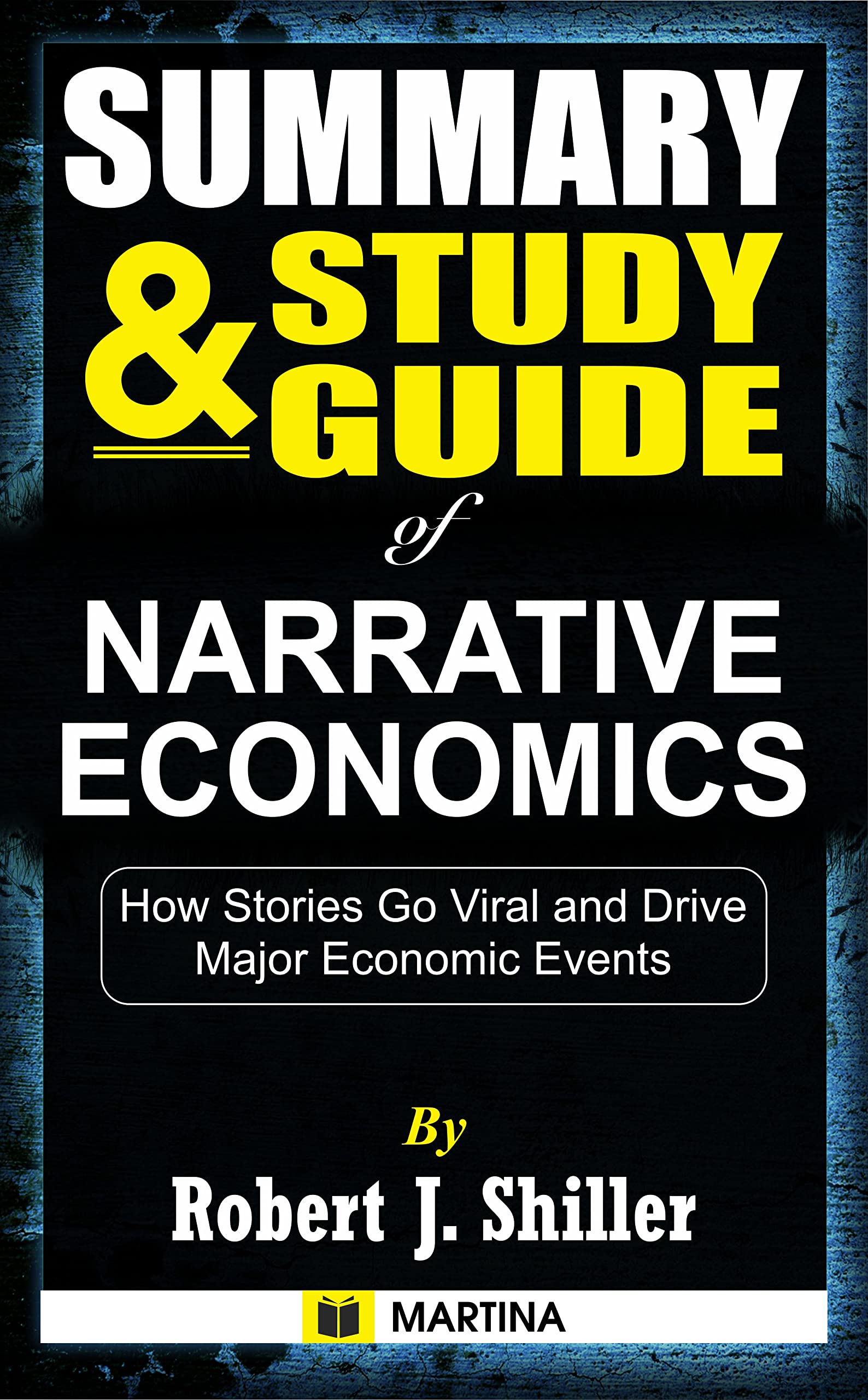 Summary & Study Guide of Narrative Economics by Robert J. Shiller : How ...