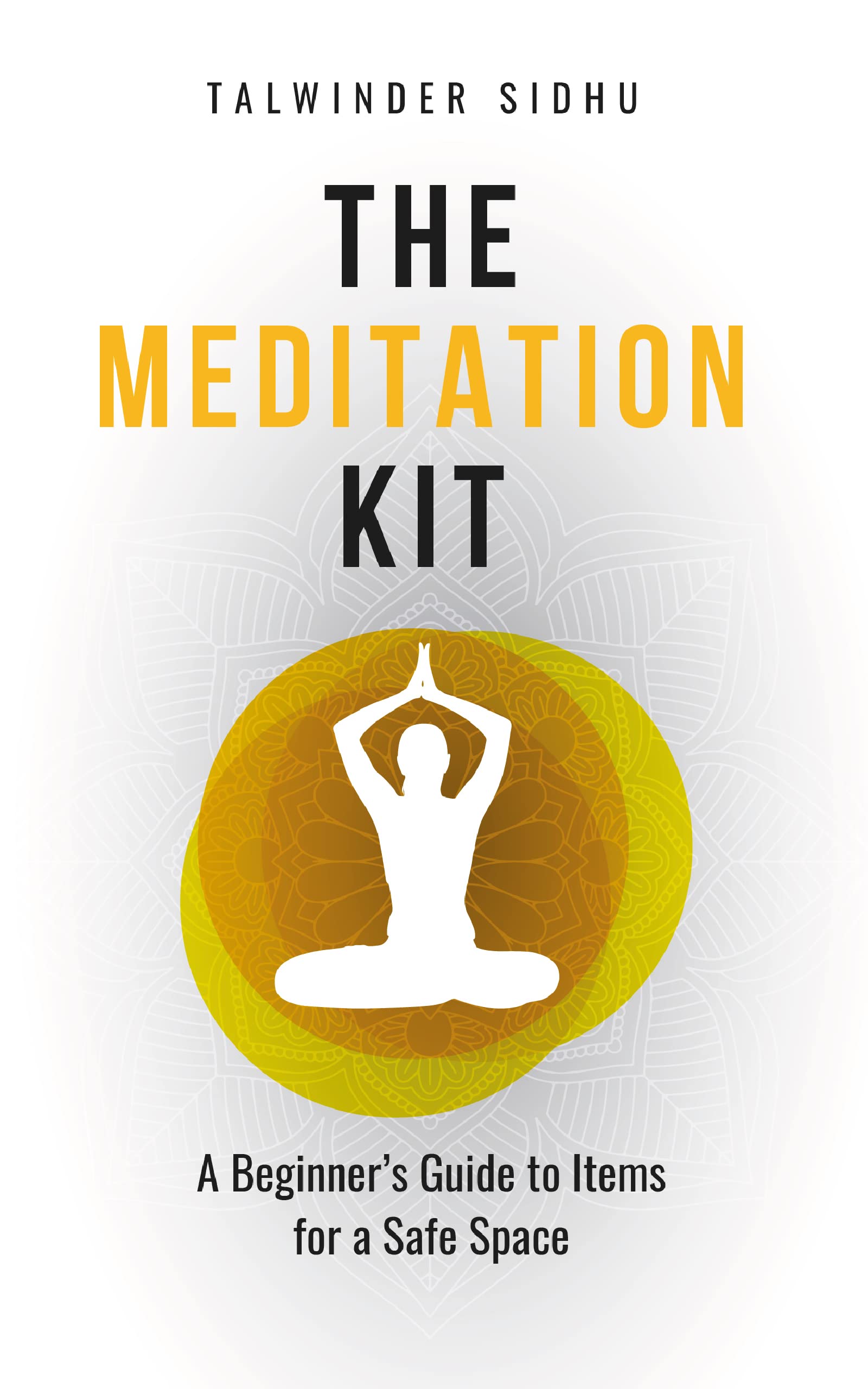 The Meditation Kit: A Beginner's Guide to Items for a Safe Space by ...