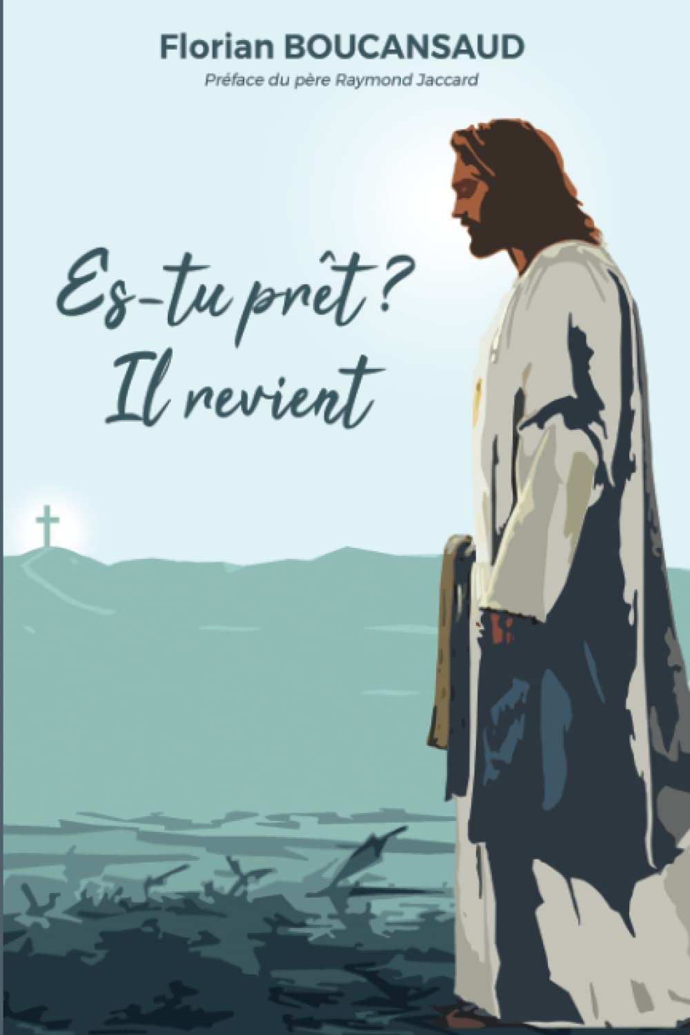Es-tu prêt ? Il revient (French Edition) by Florian Boucansaud | Goodreads