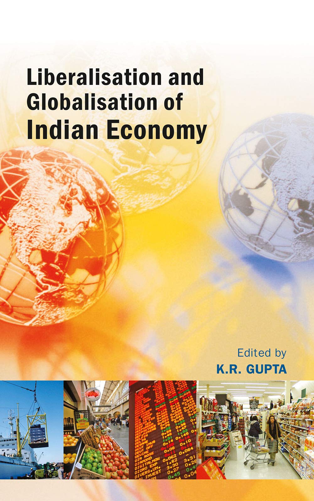 Liberalisation And Globalisation Of Indian Economy Vol. 7 by K.R. Gupta ...