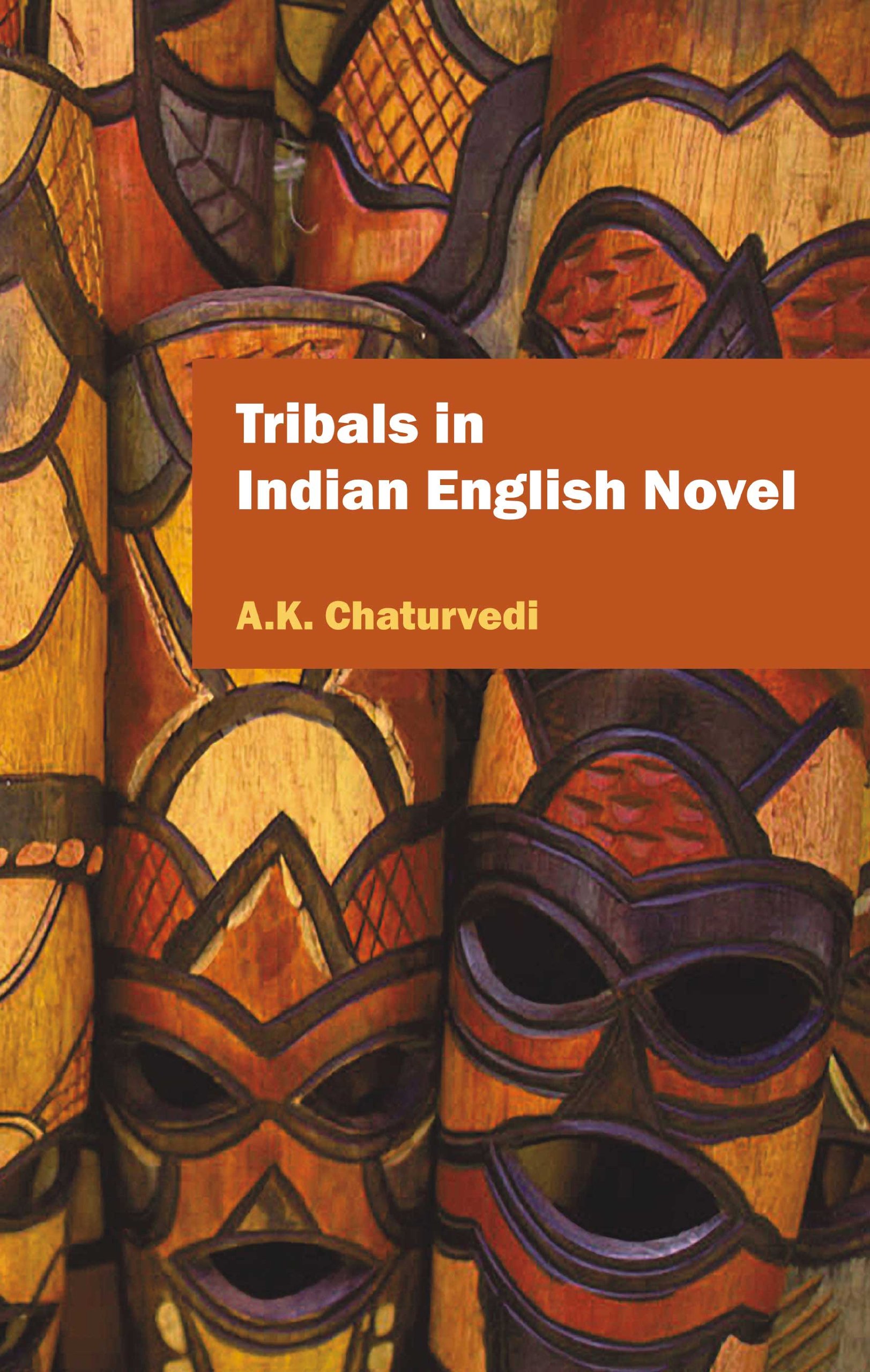 Tribals In Indian English Novel HB By A K Chaturvedi Goodreads tribals-in-indian-english-novel-hb-by-a-k-chaturvedi-goodreads