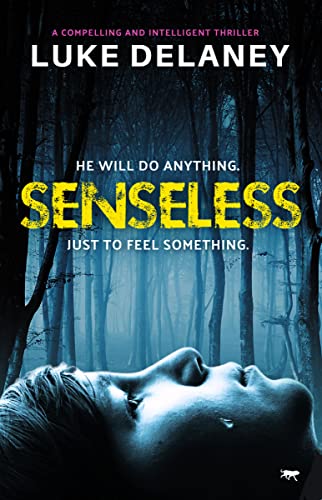 Senseless by Luke Delaney | Goodreads