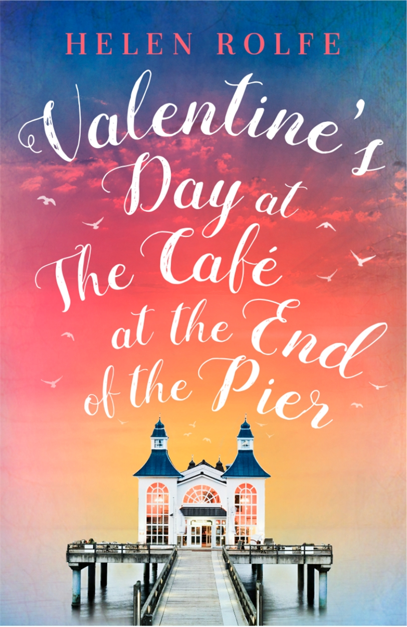 Valentine's Day at the Cafe at the End of the Pier by Helen Rolfe ...
