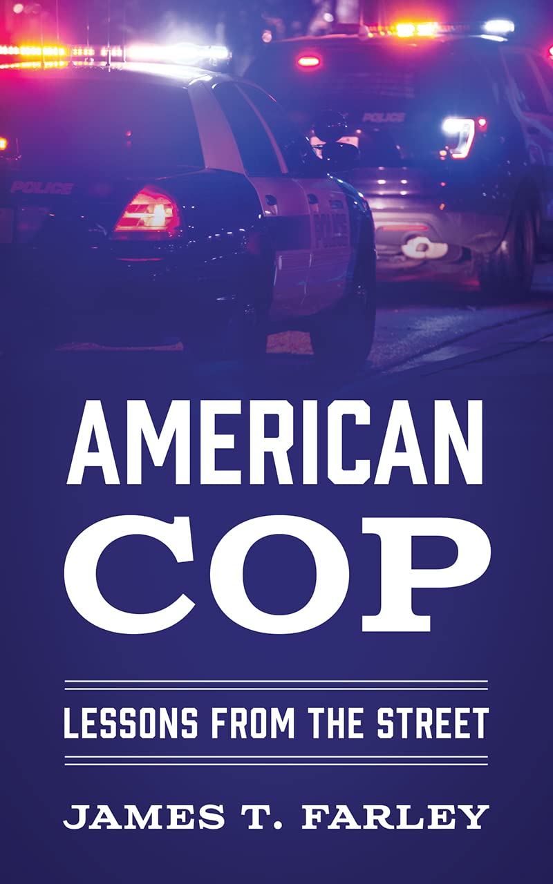 American Cop: Lessons From The Street by James T. Farley | Goodreads