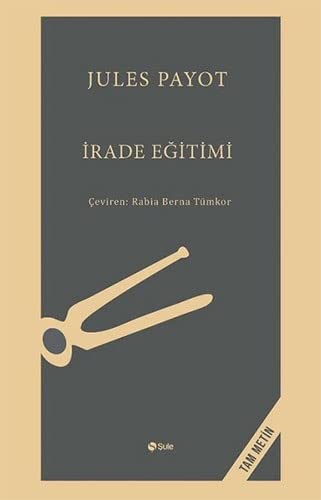 İrade Eğitimi - Tam Metin by Jules Payot | Goodreads