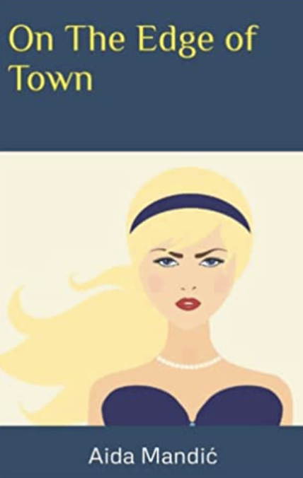 On The Edge of Town by Aida Mandic | Goodreads