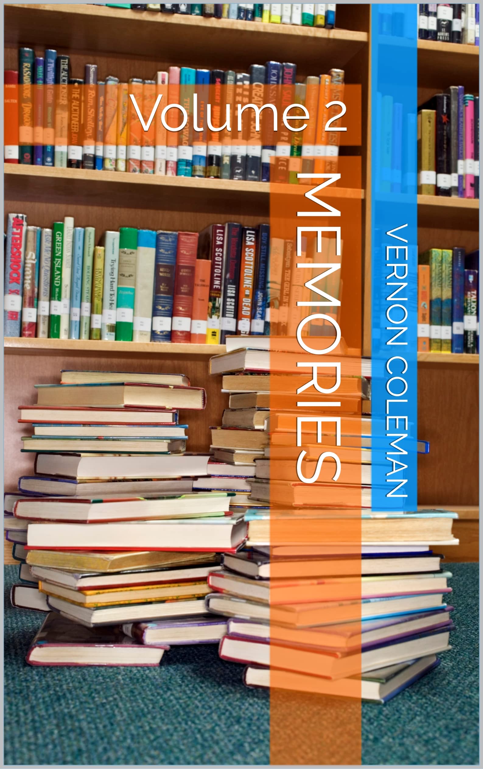 Memories: Volume 2 by Vernon Coleman | Goodreads