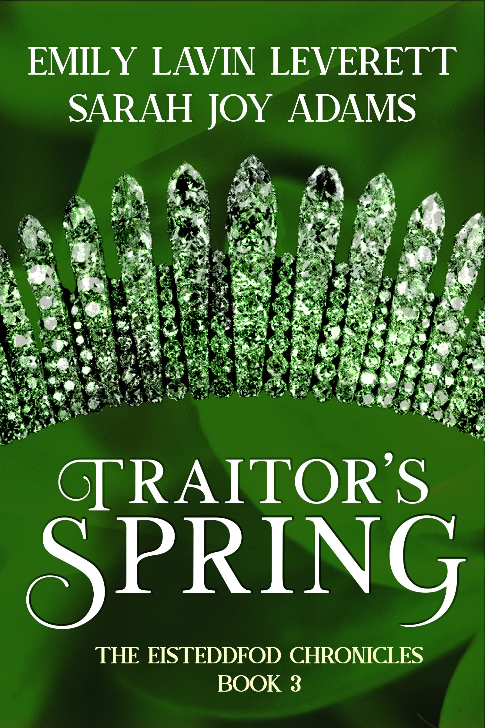 Traitor's Spring by Emily Lavin Leverett | Goodreads