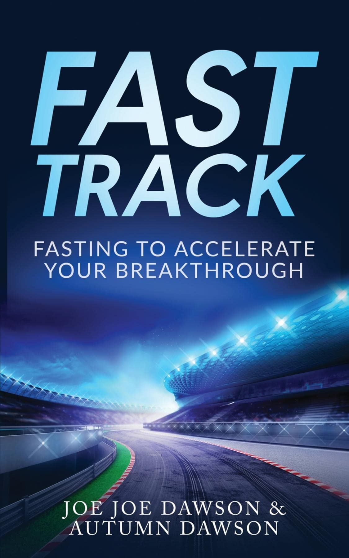 Fast Track: Fasting To Accelerate Your Breakthrough by Joe Joe Dawson ...
