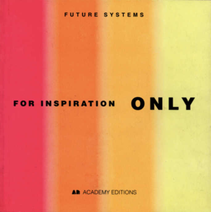 For Inspiration ONLY by Future Systems | Goodreads