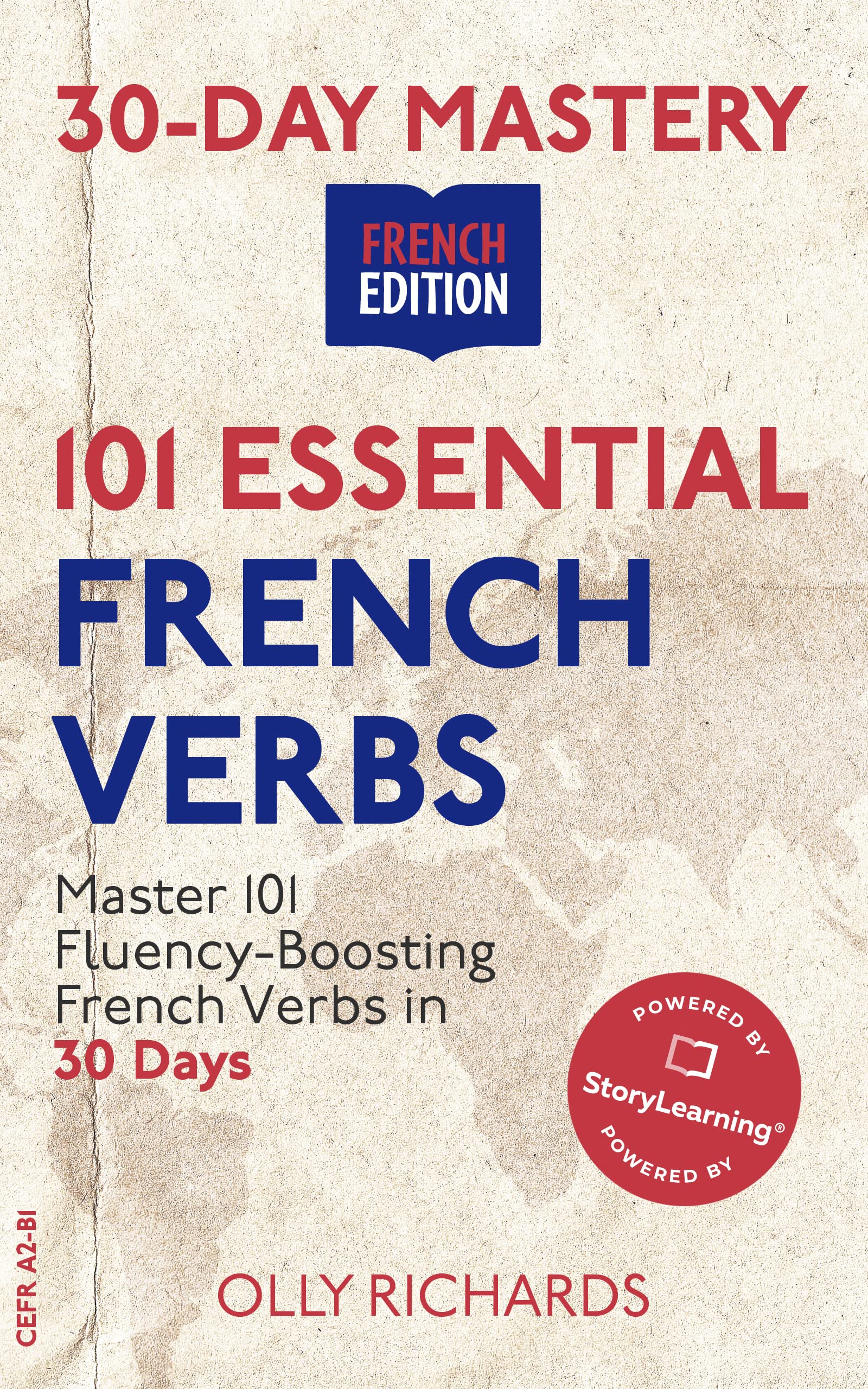 30-Day Mastery: 101 Essential French Verbs: Master 101 Fluency-Boosting ...