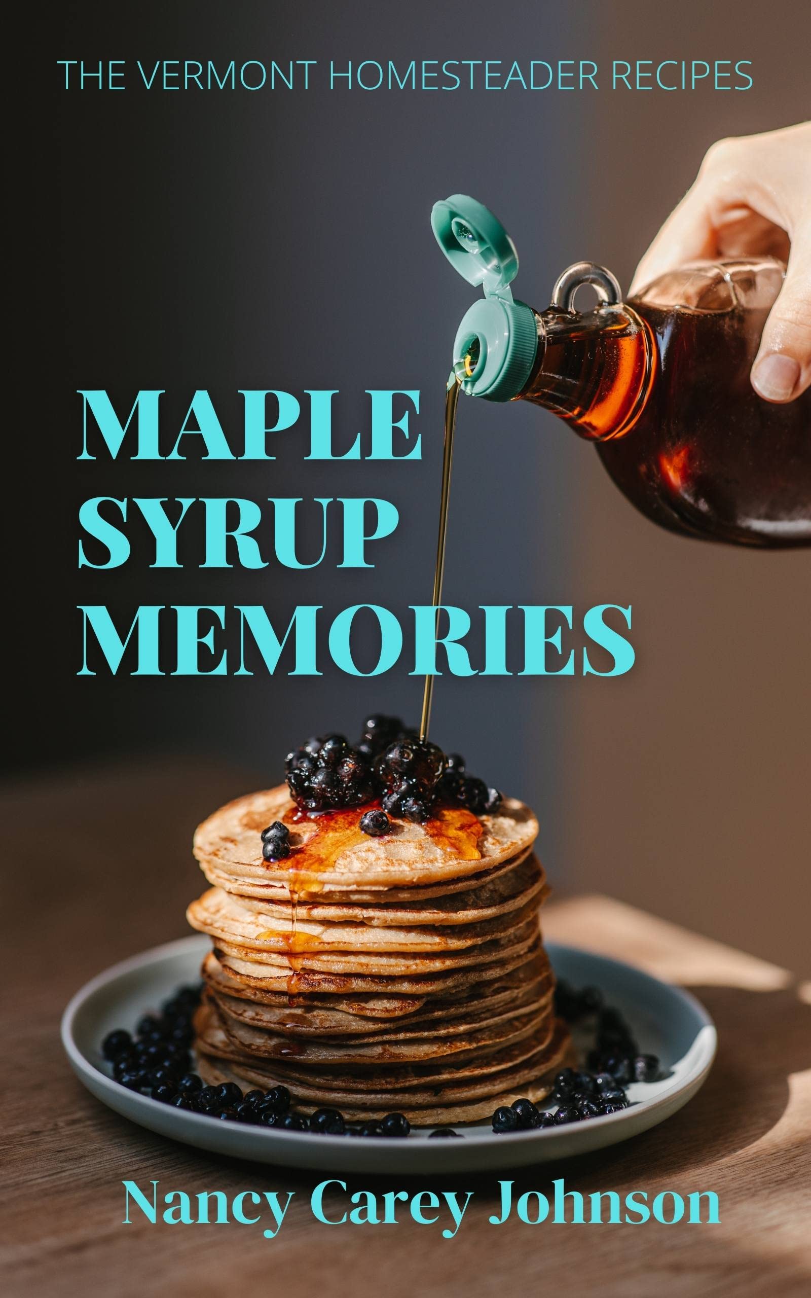 Maple Syrup Memories by Nancy Carey Johnson | Goodreads