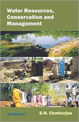 Water Resources, Conservation And Management (HB) by S.N. Chatterjee ...