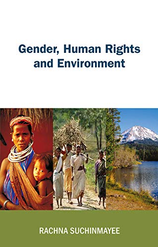 Gender, Human Rights And Environment (PB) by Rachna Suchinmayee | Goodreads