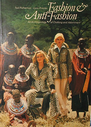 Fashion and Anti-fashion: An Anthropology of Clothing and Adornment by ...