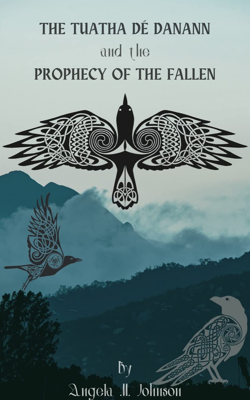 The Tuatha Dé Danann and the Prophecy of the Fallen by Angela M ...