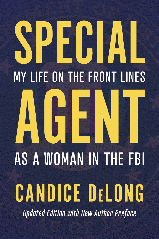 Special Agent: My Life on the Front Lines as a Woman in the FBI by ...
