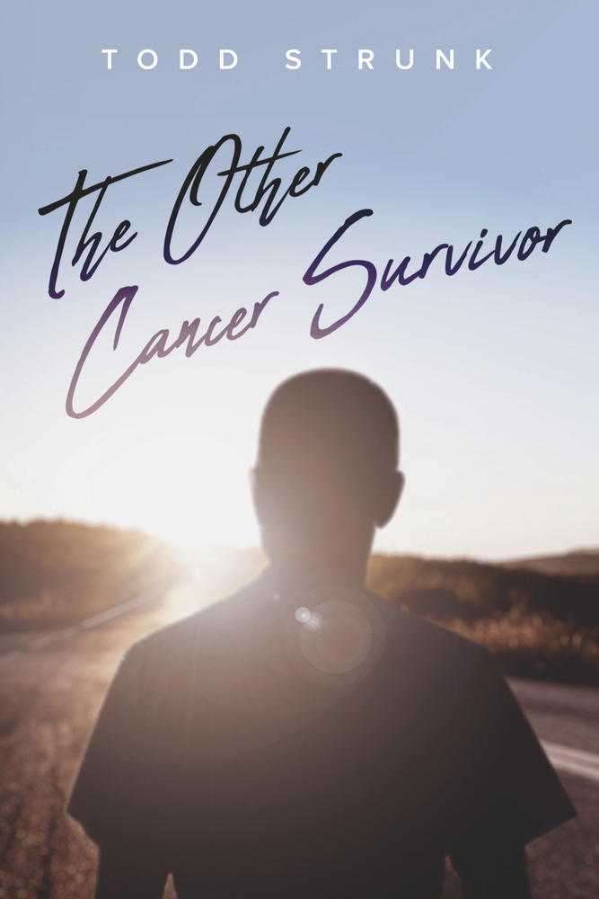 The Other Cancer Survivor by Todd Strunk | Goodreads