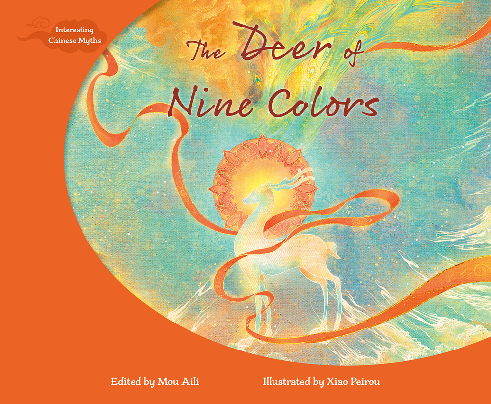 The Deer of Nine Colors (Interesting Chinese Myths) by Aili Mou | Goodreads