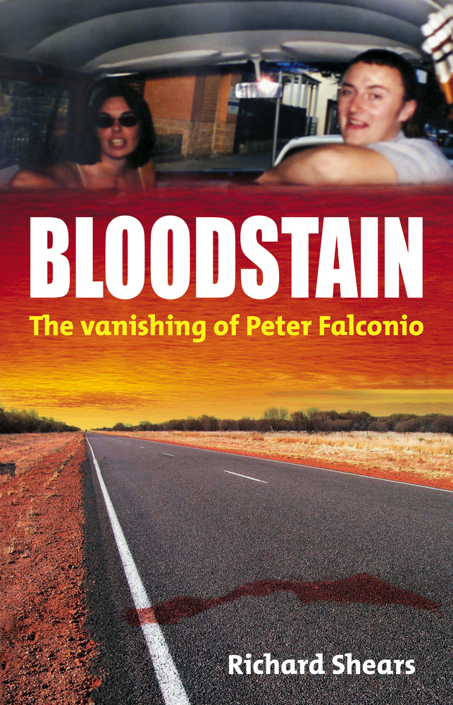 Bloodstain: The vanishing of Peter Falconio by Richard Shears | Goodreads