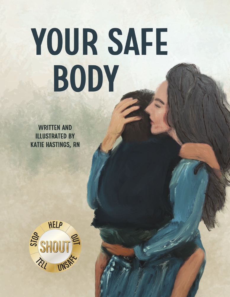 Your Safe Body by Katie Hastings RN | Goodreads