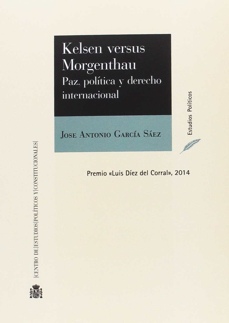 Kelsen vs. Morgenthau. Paz, política y derecho internacional by José ...