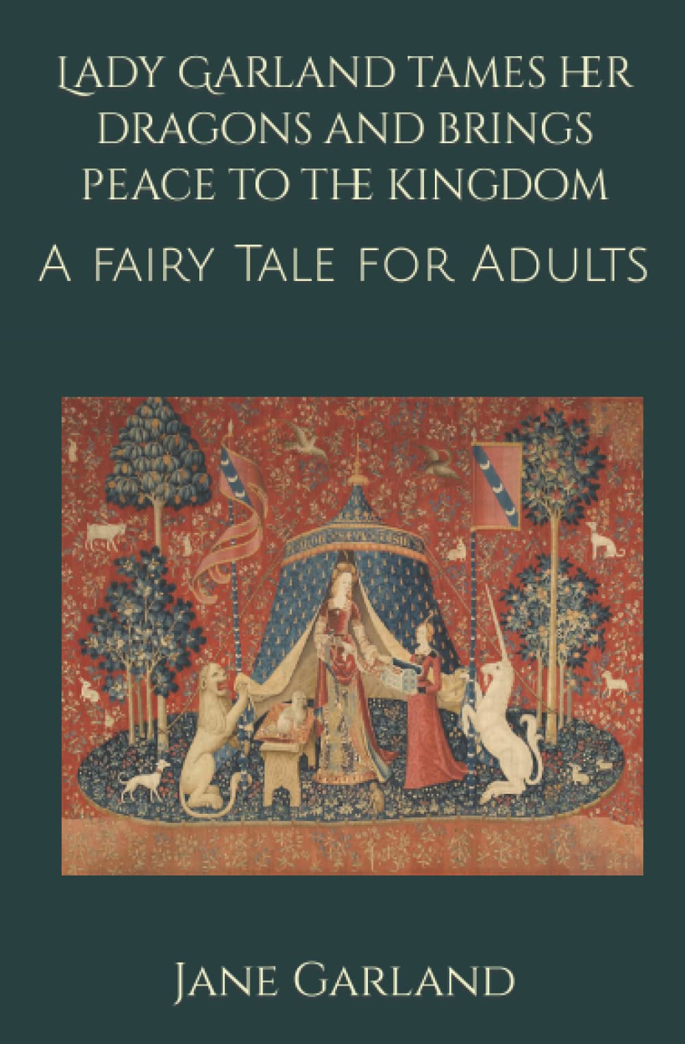 Lady Garland Tames her Dragons and Brings Peace to the Kingdom by Jane ...