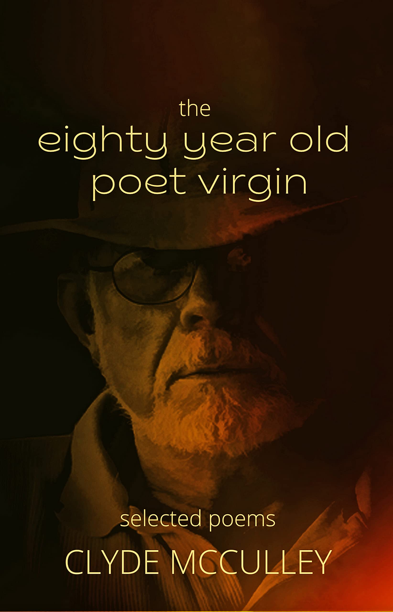 the eighty year old virgin poet by Clyde McCulley | Goodreads