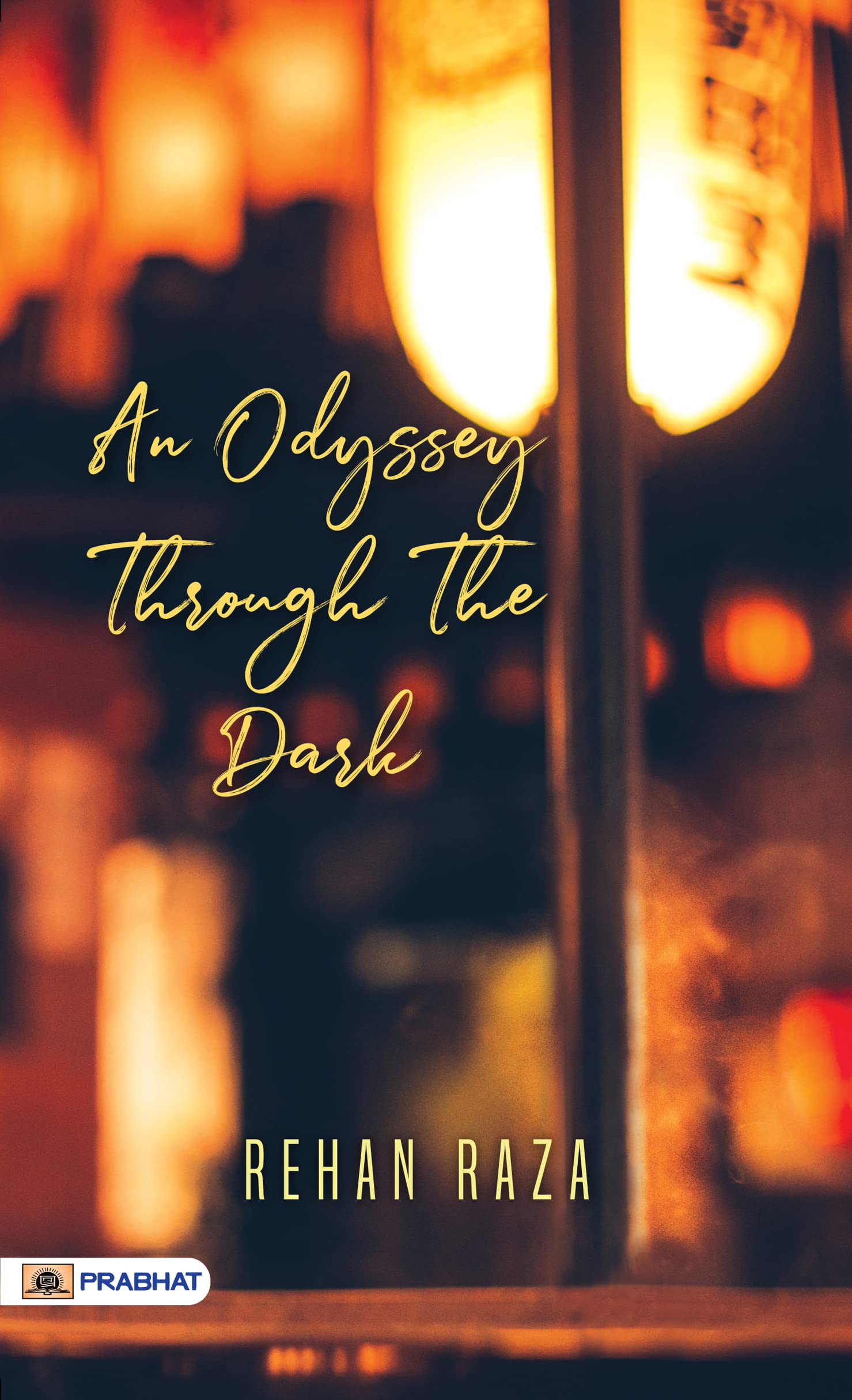 An Odyssey Through The Dark by Rehan Raza | Goodreads