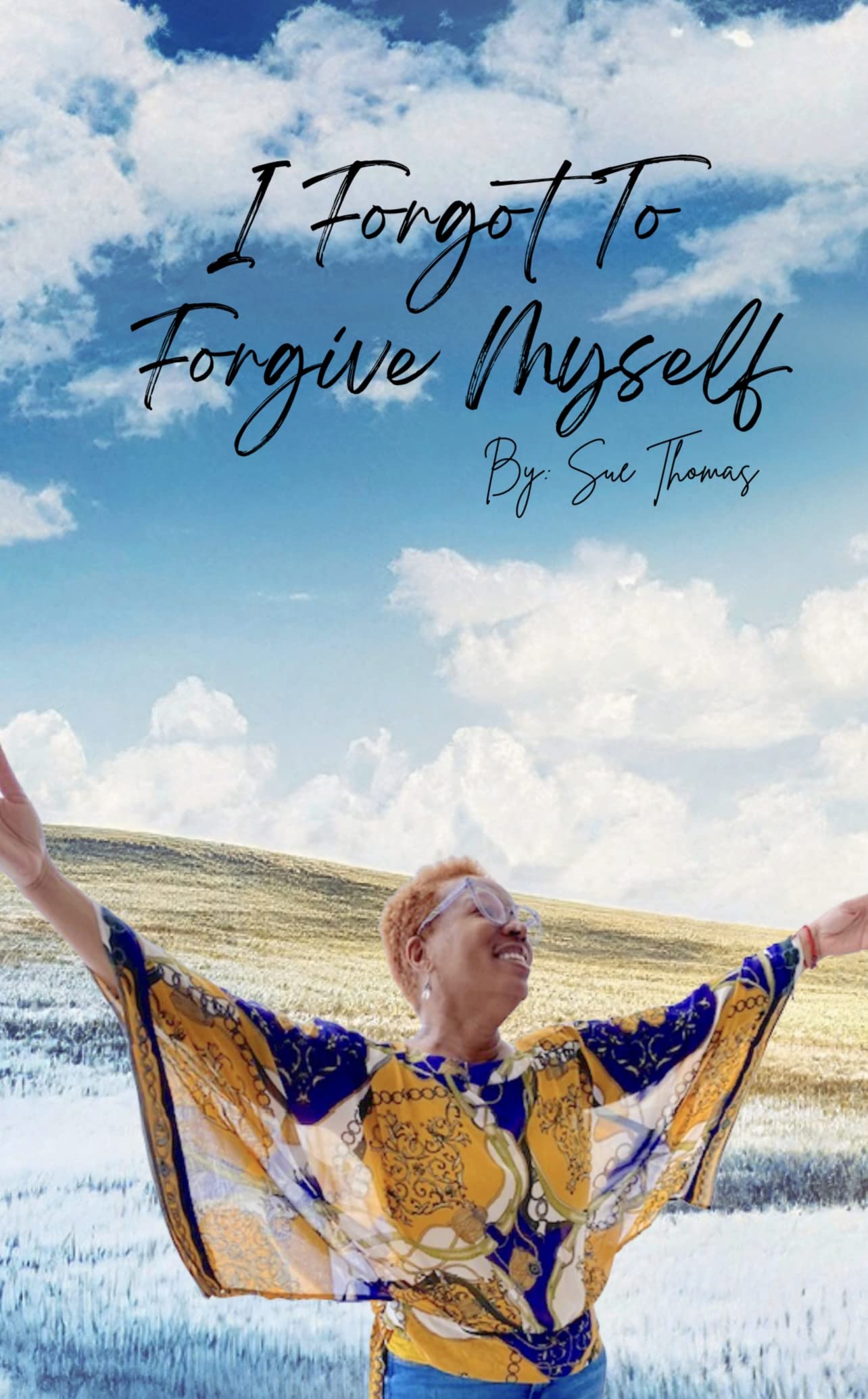 I Forgot to Forgive Myself by Soeu Thomas | Goodreads