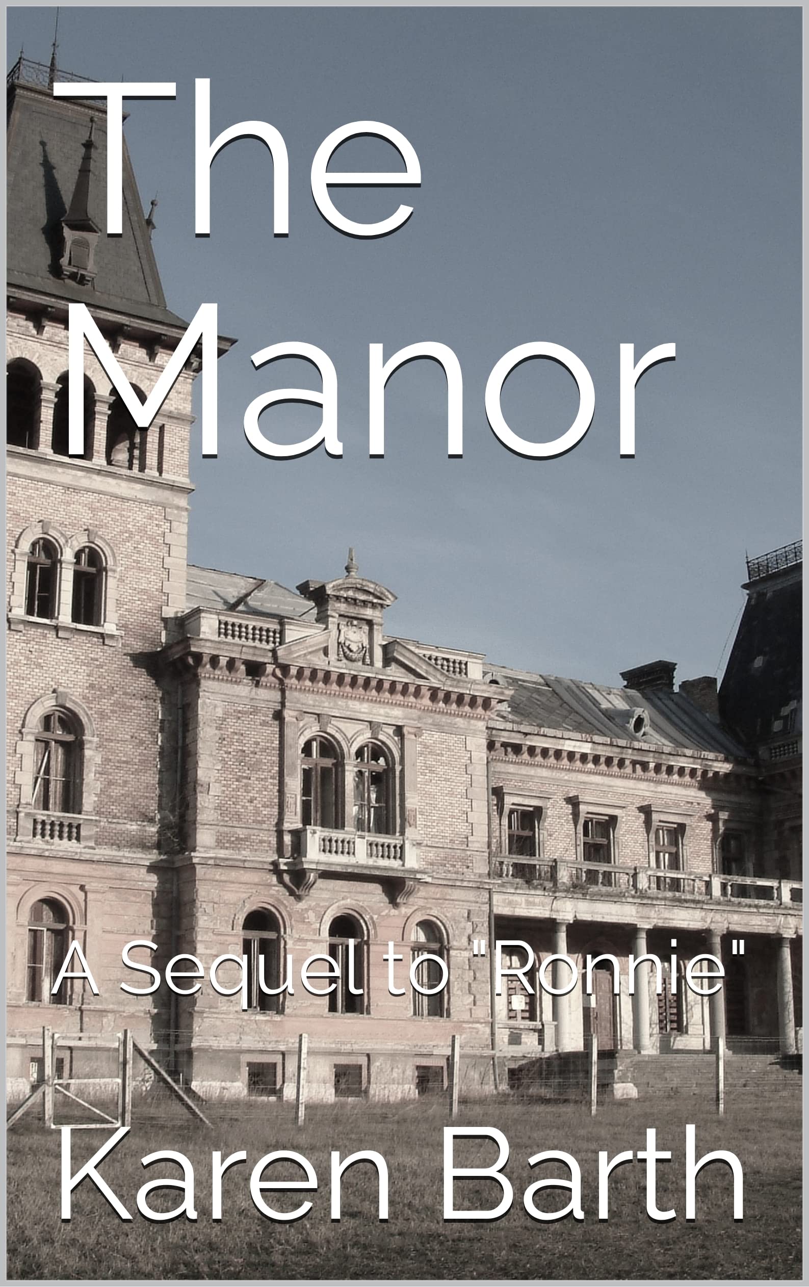 The Manor: A Sequel to "Ronnie" (The Ronnie Series) by Karen Barth ...