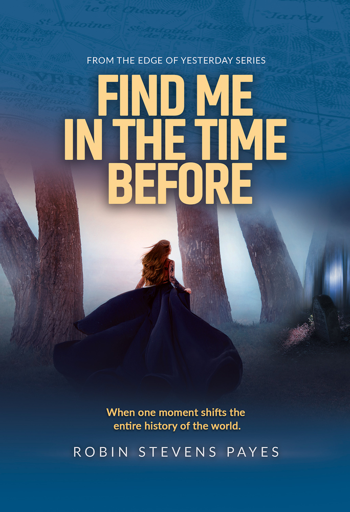Find Me In The Time Before By Robin Stevens Payes Goodreads