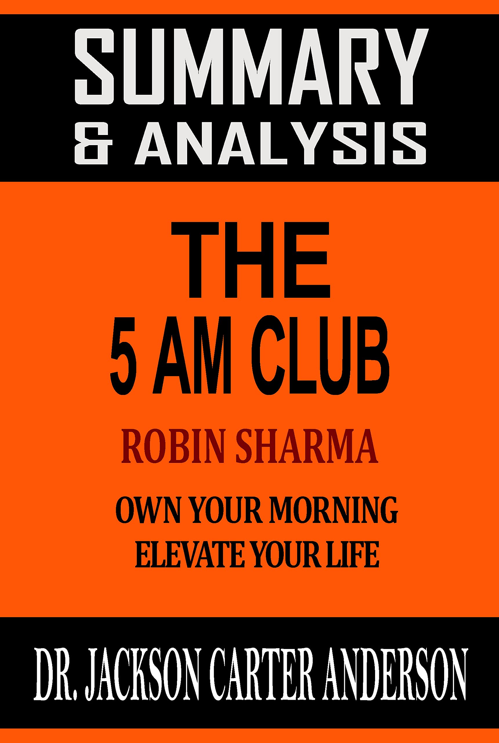 Summary & Analysis of the 5AM Club: Own Your Morning. Elevate Your Life ...