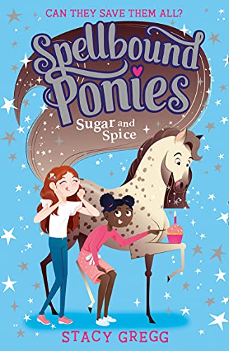 Spellbound Ponies: Sugar and Spice: Book 2 by Stacy Gregg | Goodreads