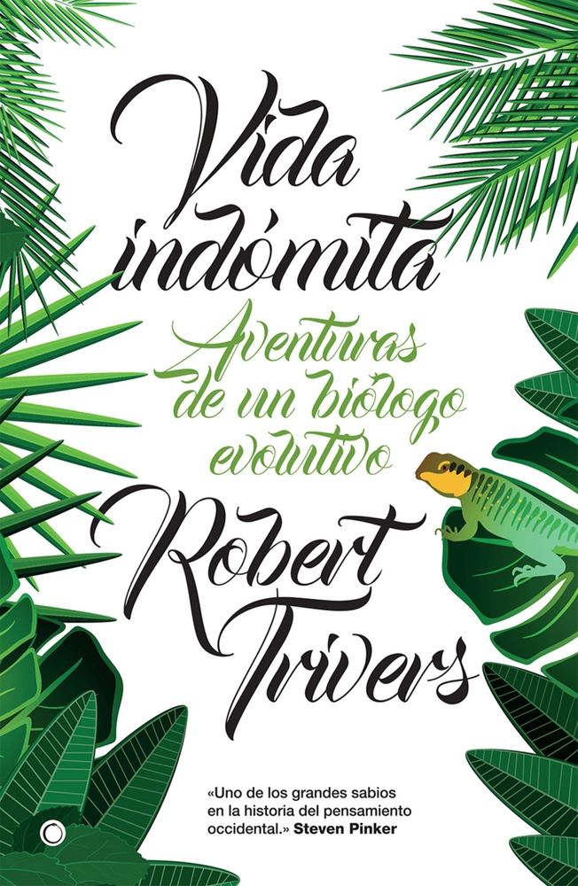 Vida indómita: Aventuras de un biólogo evolutivo by Robert Trivers ...
