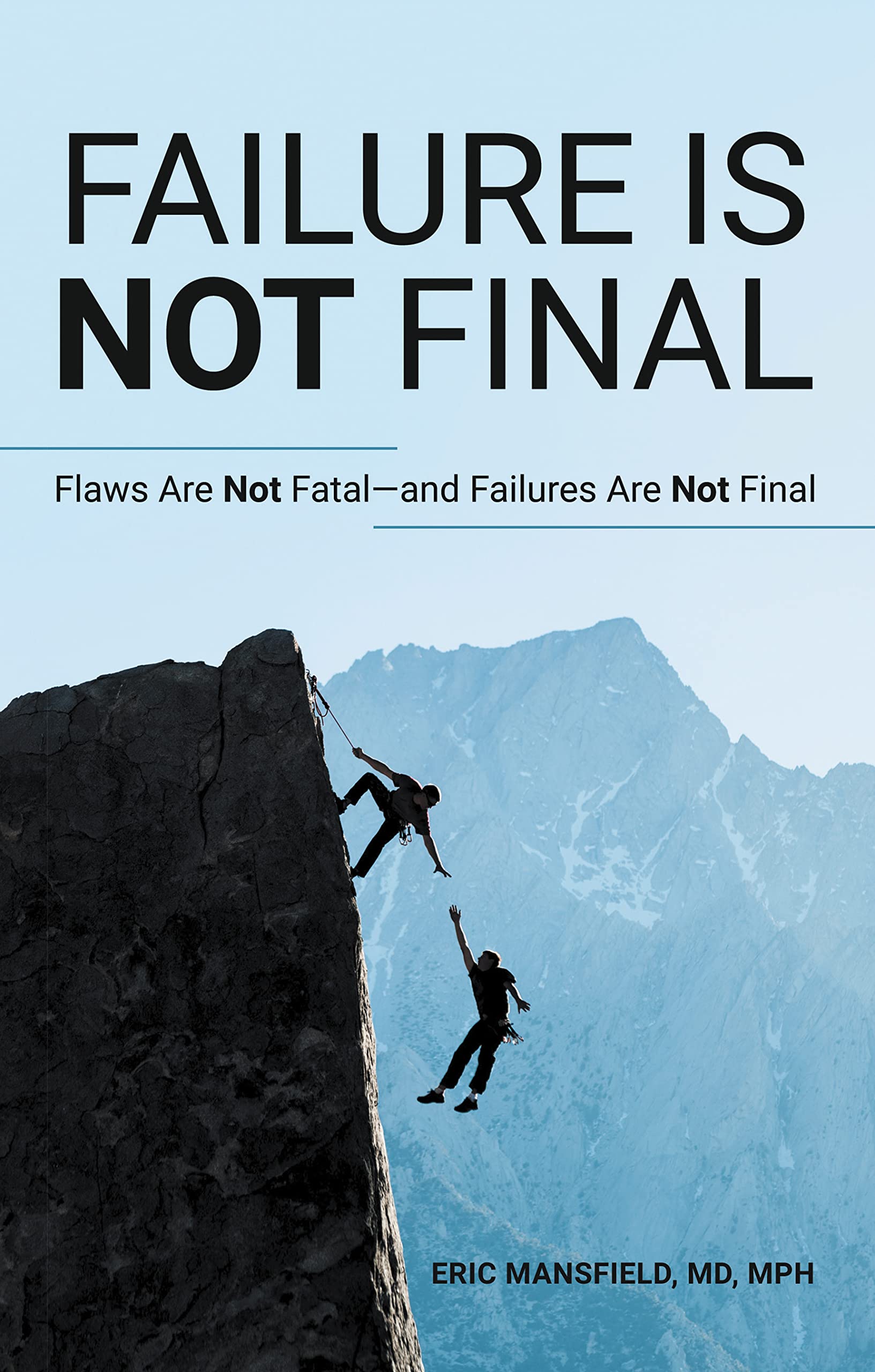 Failure Is Not Final: Flaws Are Not Fatal—And Failures Are Not Final by ...