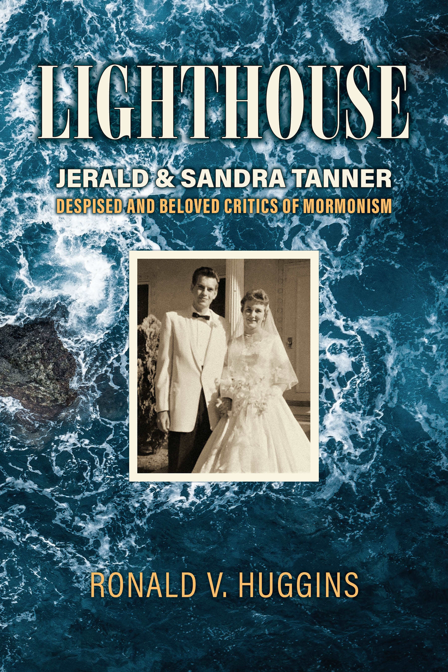 Lighthouse: Jerald and Sandra Tanner, Despised and Beloved Critics of ...