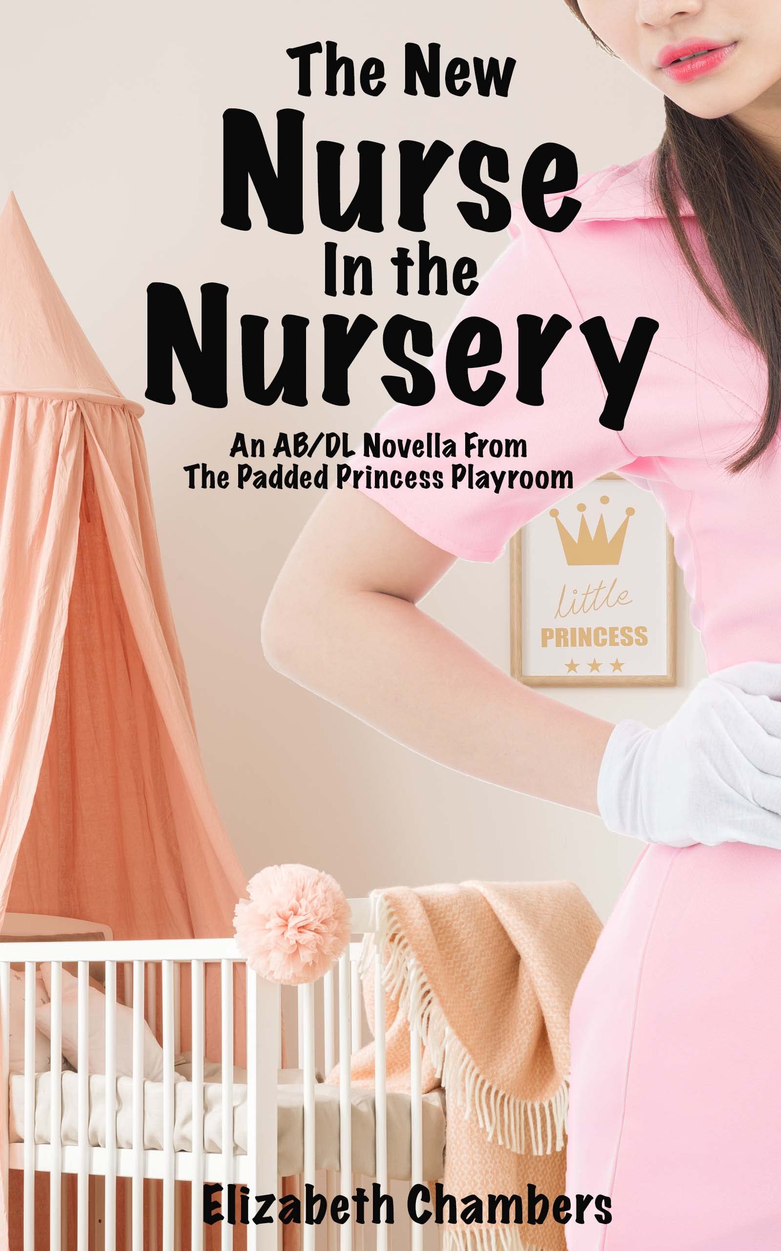 The New Nurse in the Nursery: An AB/DL Novella from The Padded Princess ...