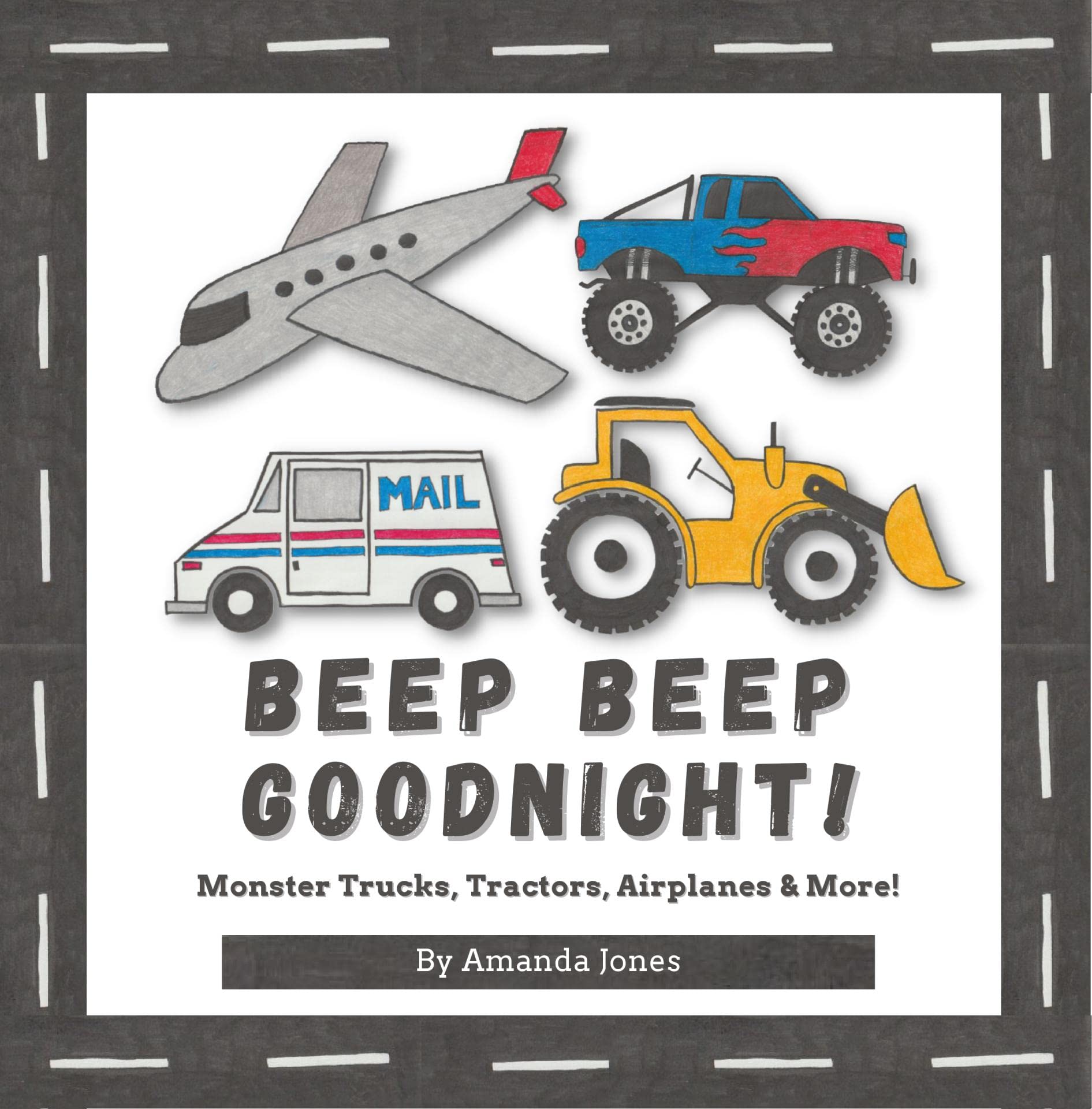 Beep Beep Goodnight!: Monster Trucks, Tractors, Airplanes & More! by ...