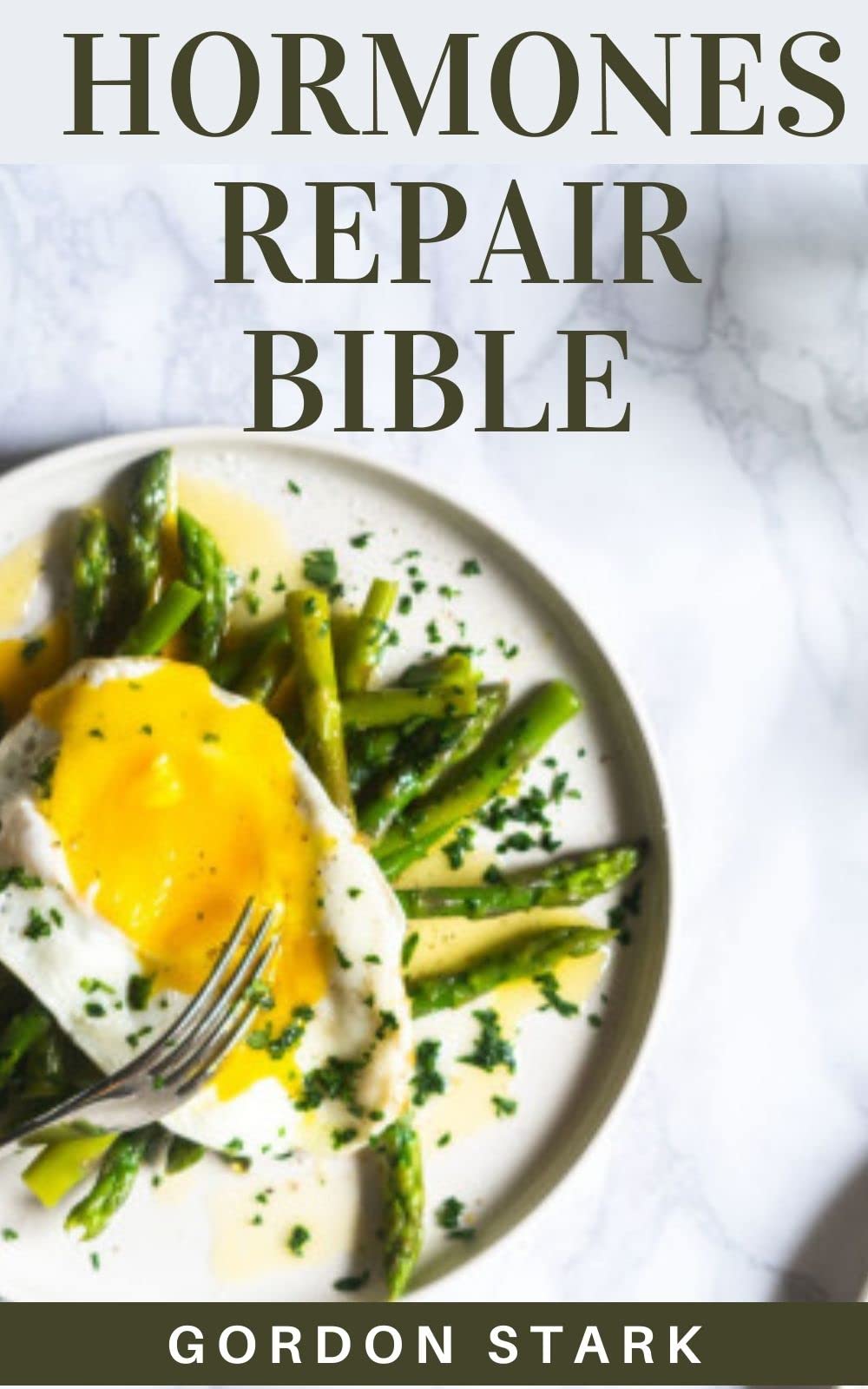 Hormones Repair Bible : Discover Importance Of Hormones And How They ...